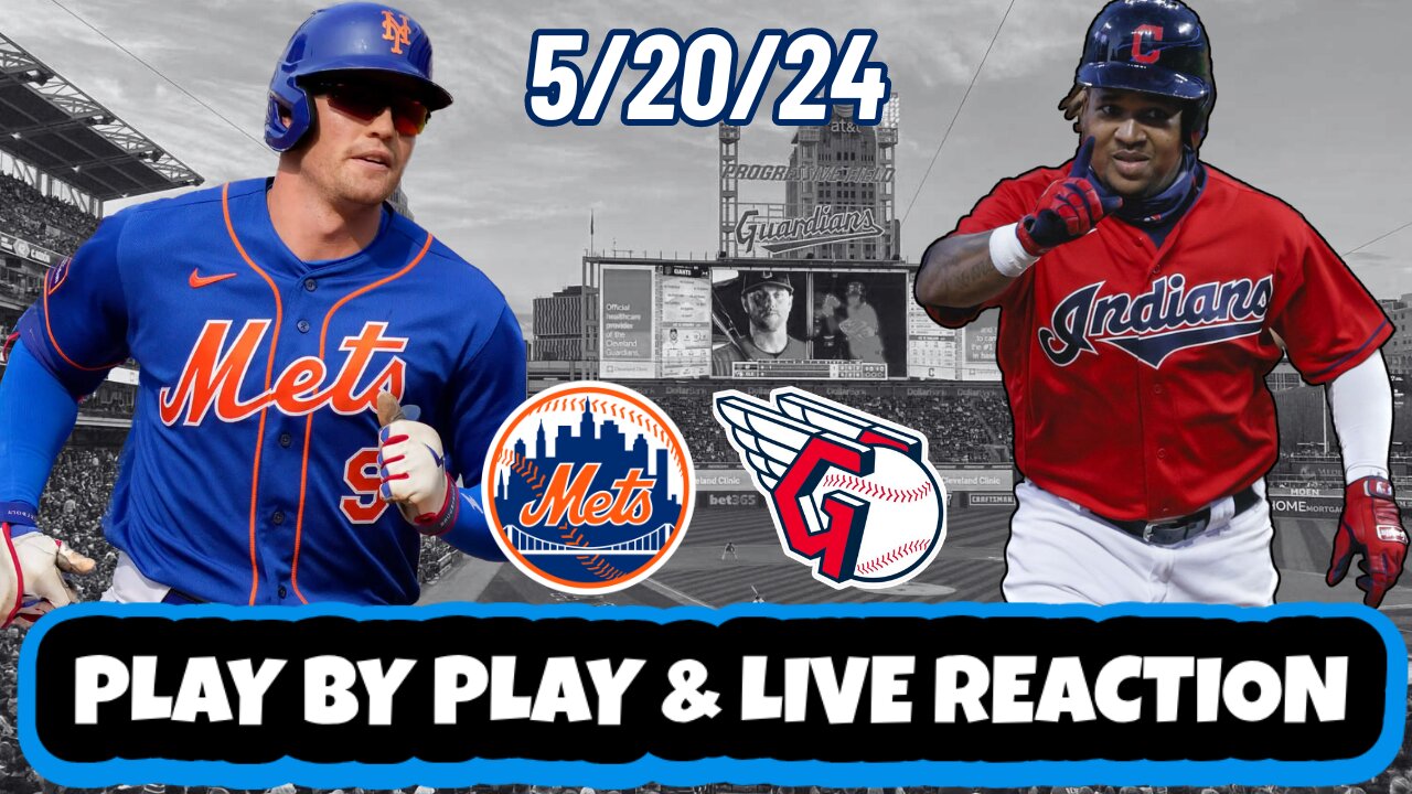 New York Mets vs Cleveland Guardians Live Reaction | MLB | 5/20/24 ...