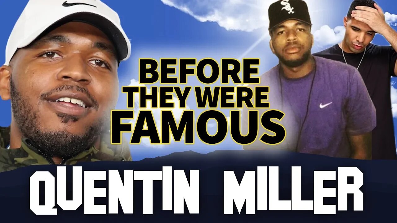 QUENTIN MILLER | Before They Were Famous | Drake Ghostwriter