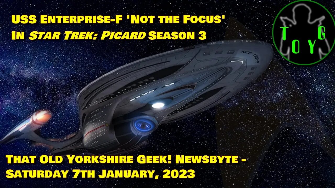 USS Enterprise-F "Not the Focus" in Star Trek: Picard Season 3 - TOYG ...