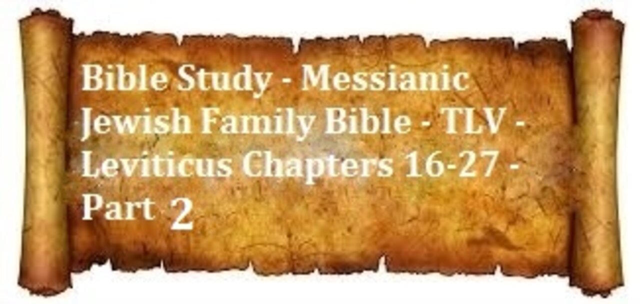 Bible Study - Messianic Jewish Family Bible - TLV - Leviticus Chapters ...
