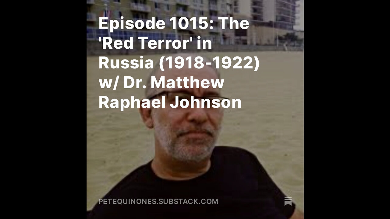 Episode 1015: The 'Red Terror' in Russia (1918-1922) w/ Dr. Matthew ...