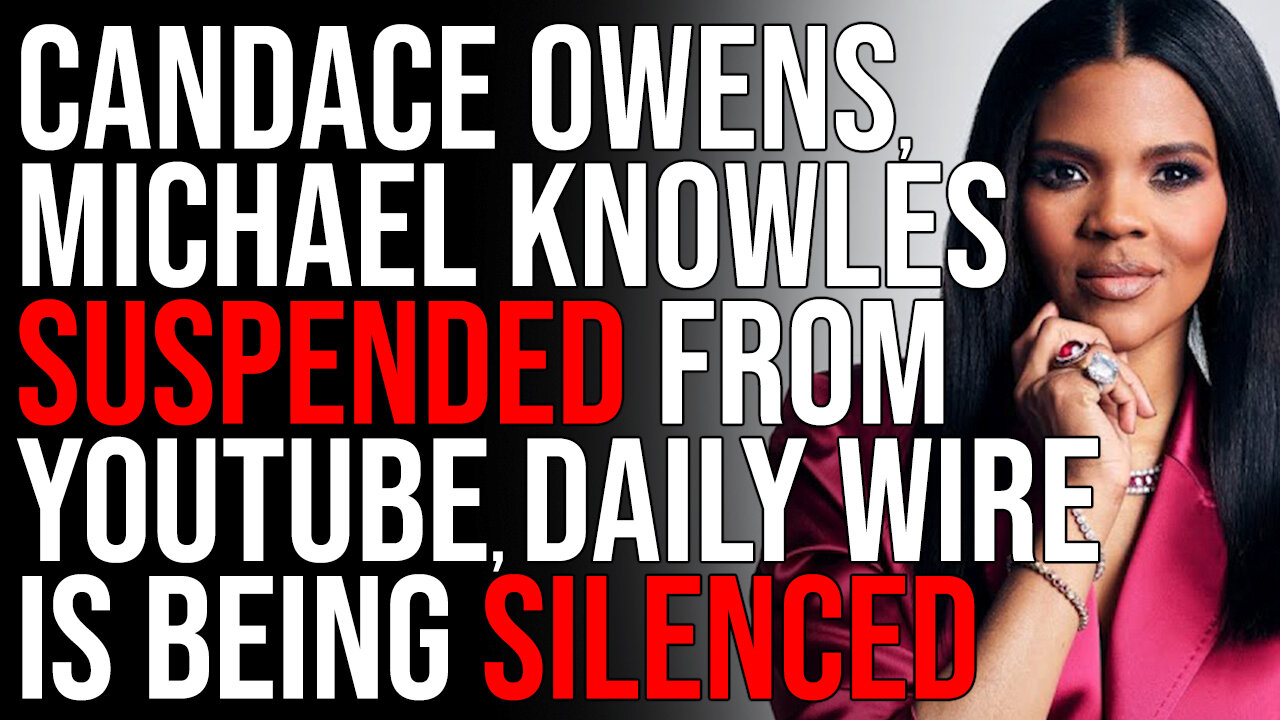 Candace Owens, Michael Knowles SUSPENDED From YouTube, Daily Wire Is ...