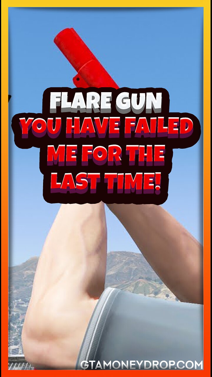 Flare gun, you have failed me for the last time | Funny #GTA clips Ep ...