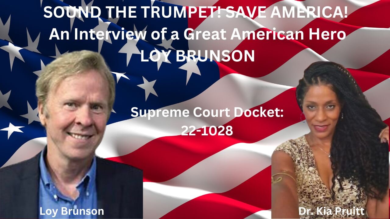 Sound the Trumpet! Save America! w/Loy Brunson & Dr. Kia Pruitt