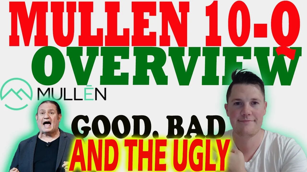 Mullen 10Q OVERVIEW - Things to Know │ The Good, Bad, and the UGLY for ...