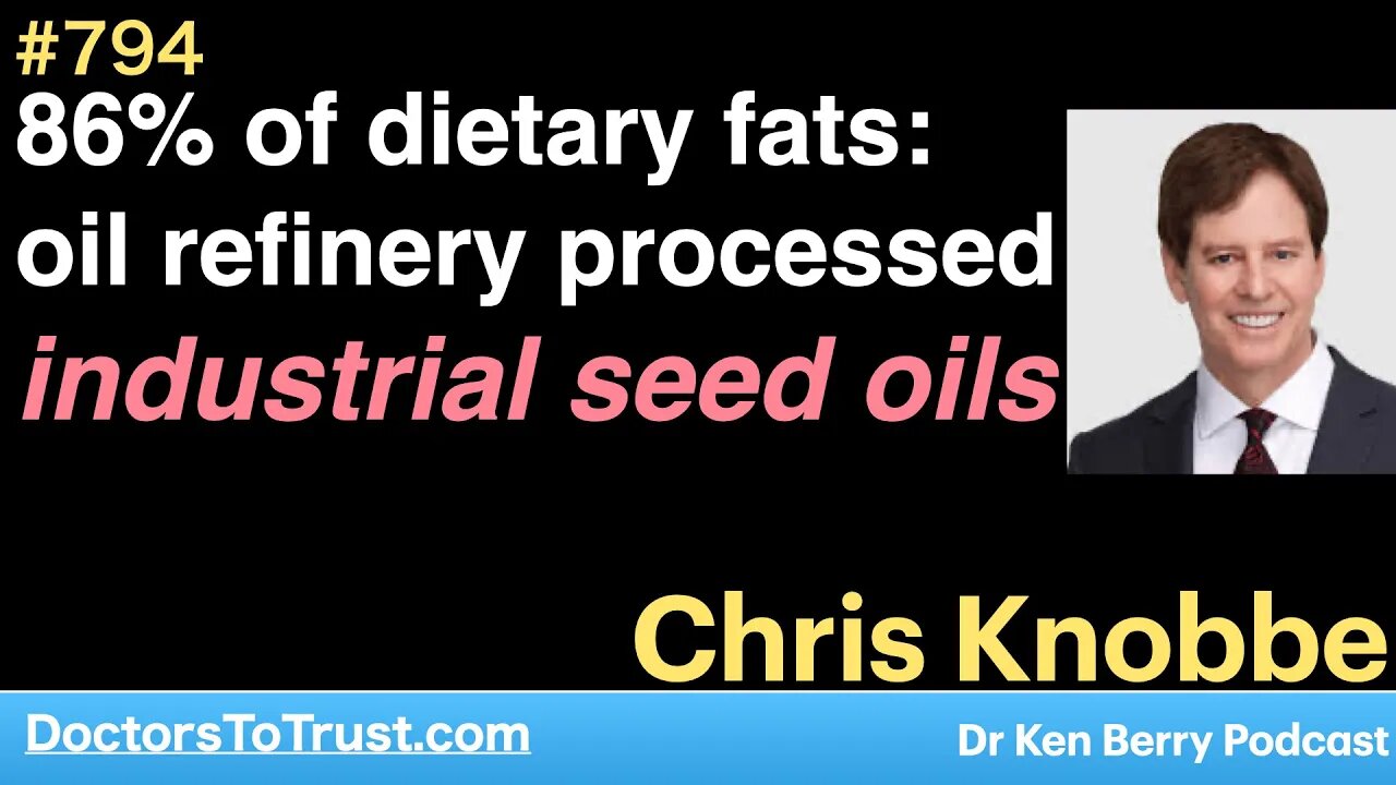 CHRIS KNOBBE 1 | 86% fats: oil refinery processed industrial seed oils ...