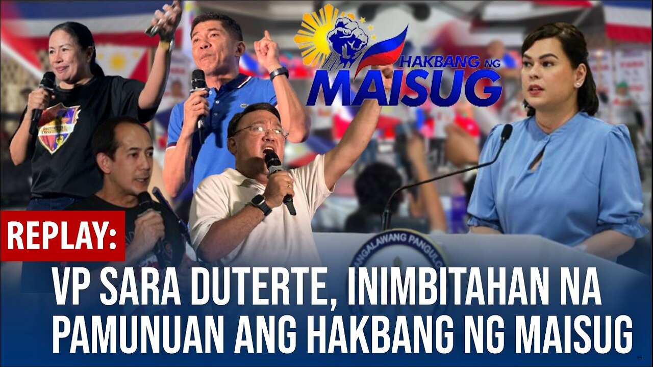 REPLAY | VP Sara Duterte, inimbitahan na pamunuan ang Hakbang ng Maisug ...