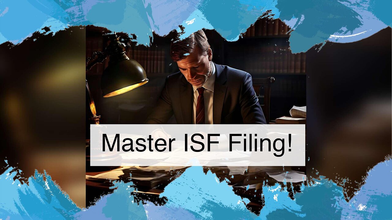 Unraveling the ISF Filing Process: Essential Tips for Importing from ...