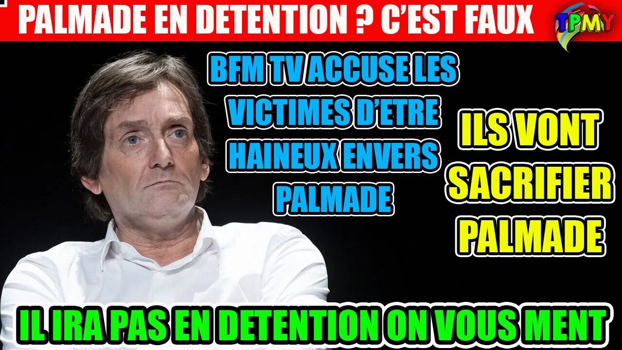 PIERRE PALMADE N'IRA PAS EN DETENTION, ON VOUS MENT #mimimarchand # ...