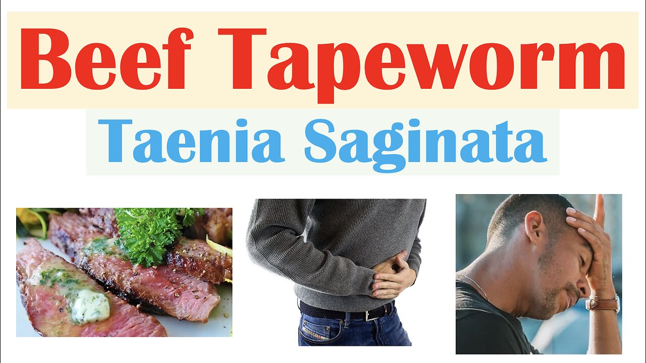 Beef Tapeworm (Taeniasis) | How It Infects, Signs & Symptoms, Diagnosis ...