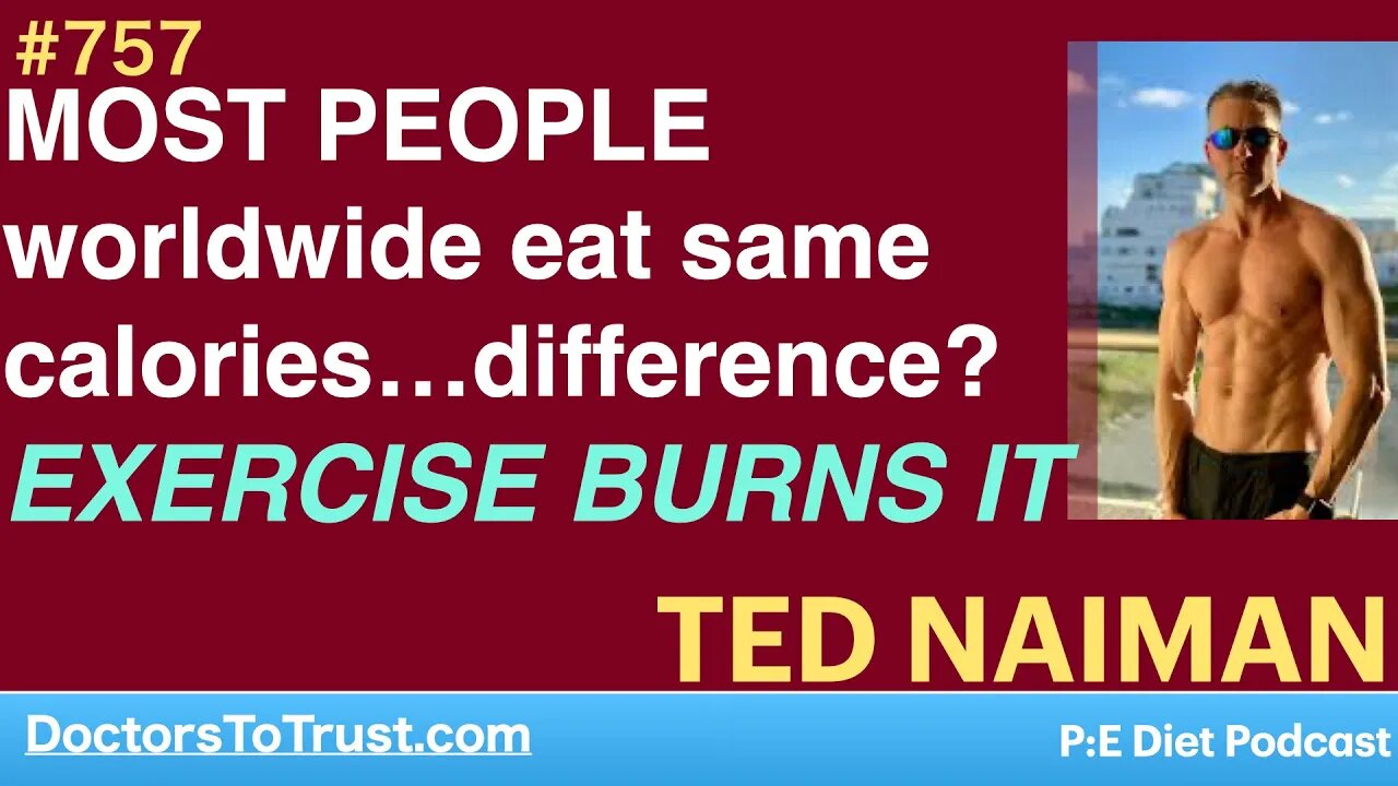 TED NAIMAN 4 | MOST PEOPLE worldwide eat same calories…difference ...
