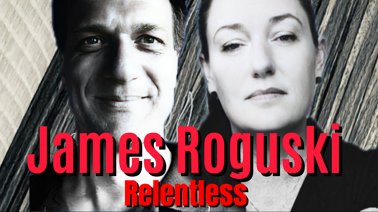 JAMES ROGUSKI: 'Pandemic Treaty' Update on Episode 51 Relentless 29th ...