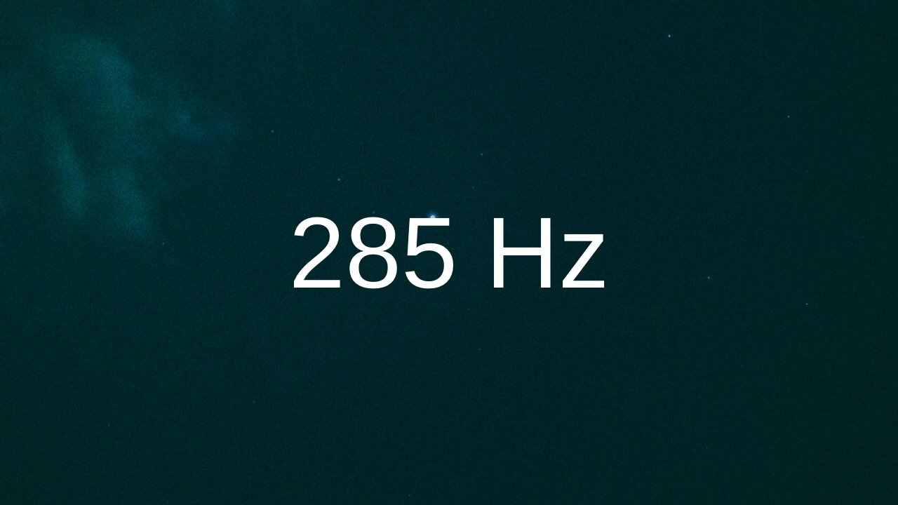 285Hz | Solfeggio Frequency | healing and regeneration | 3h | Space ...