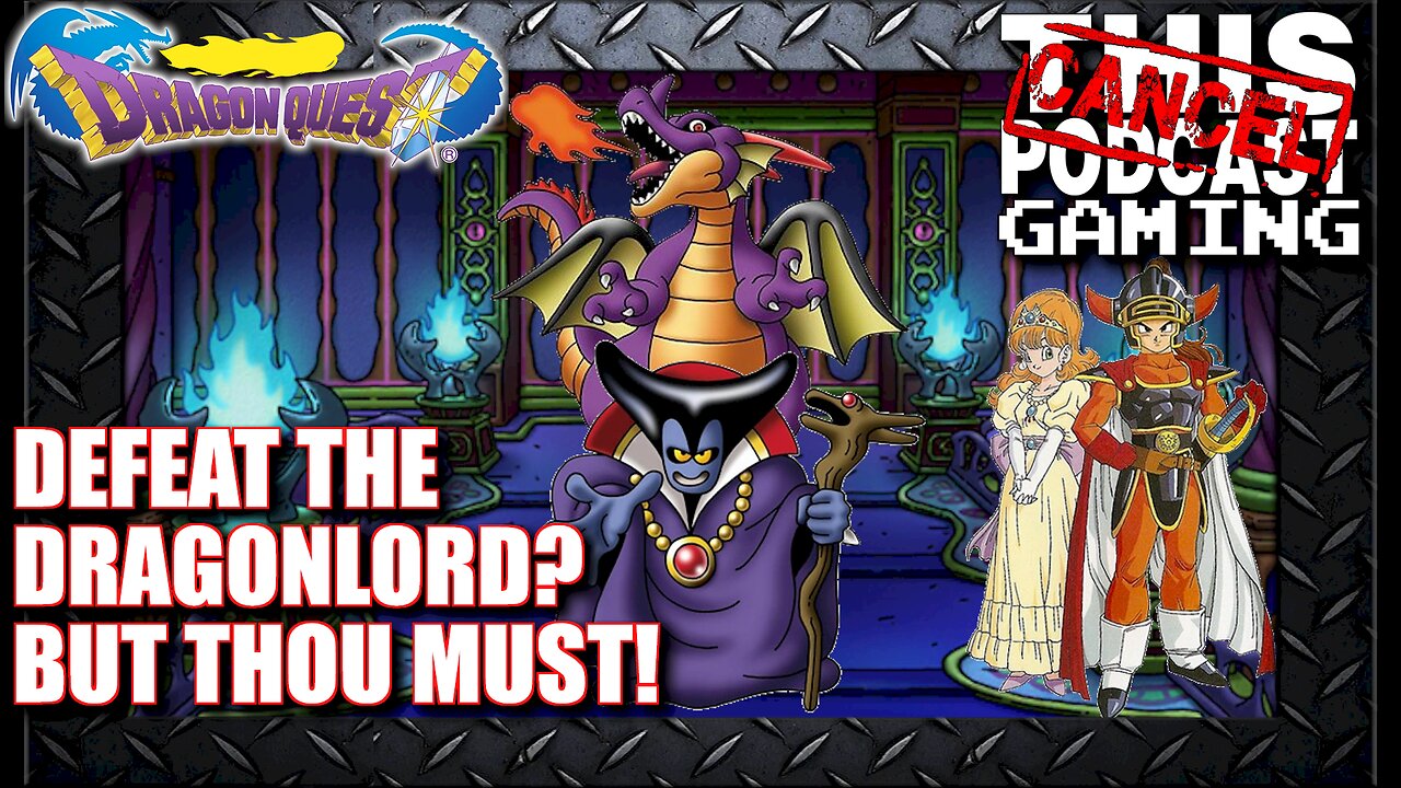 Dragon Quest: Defeat the Dragon Lord? But Thou Must! Also, Dragon Quest ...
