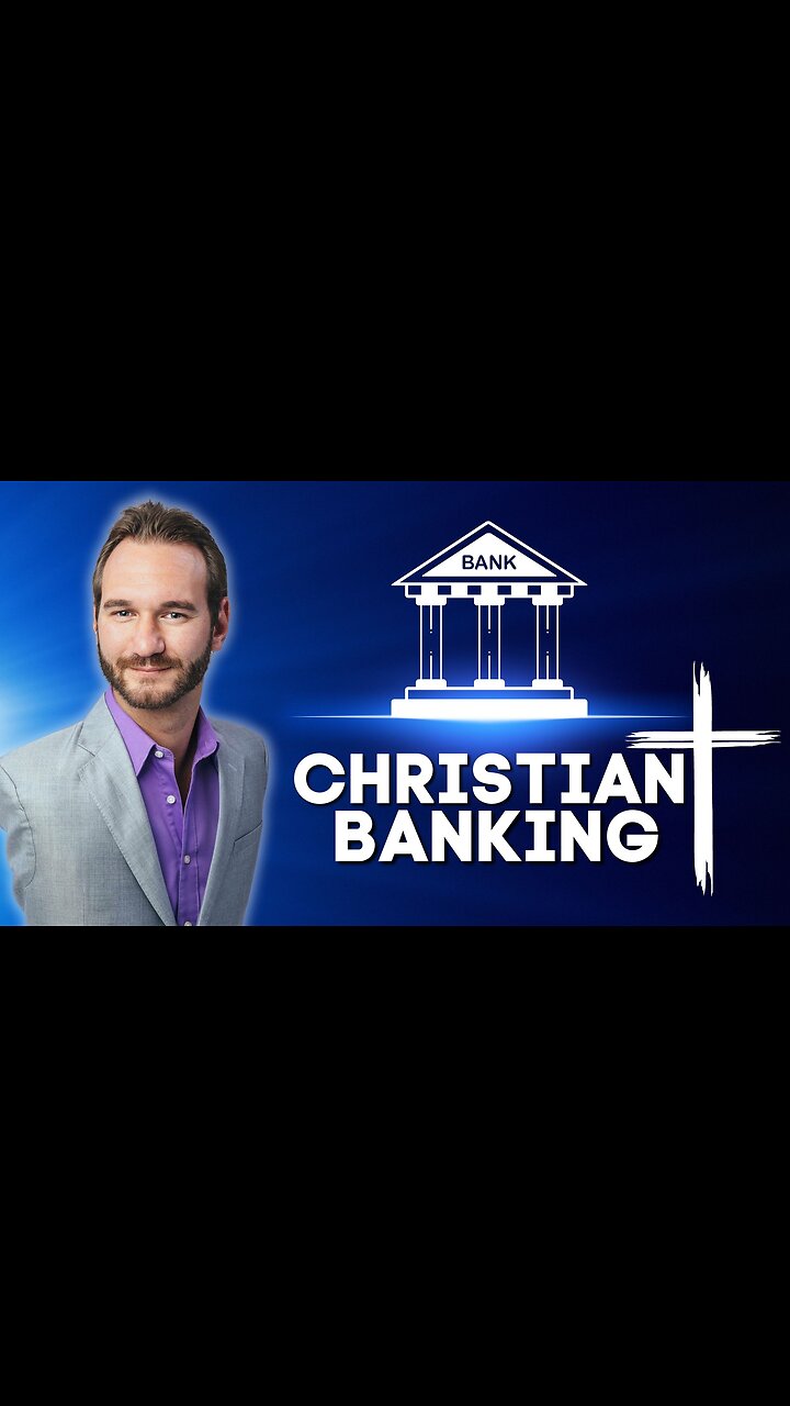 Nick Vujicic: What Is Christian Banking?