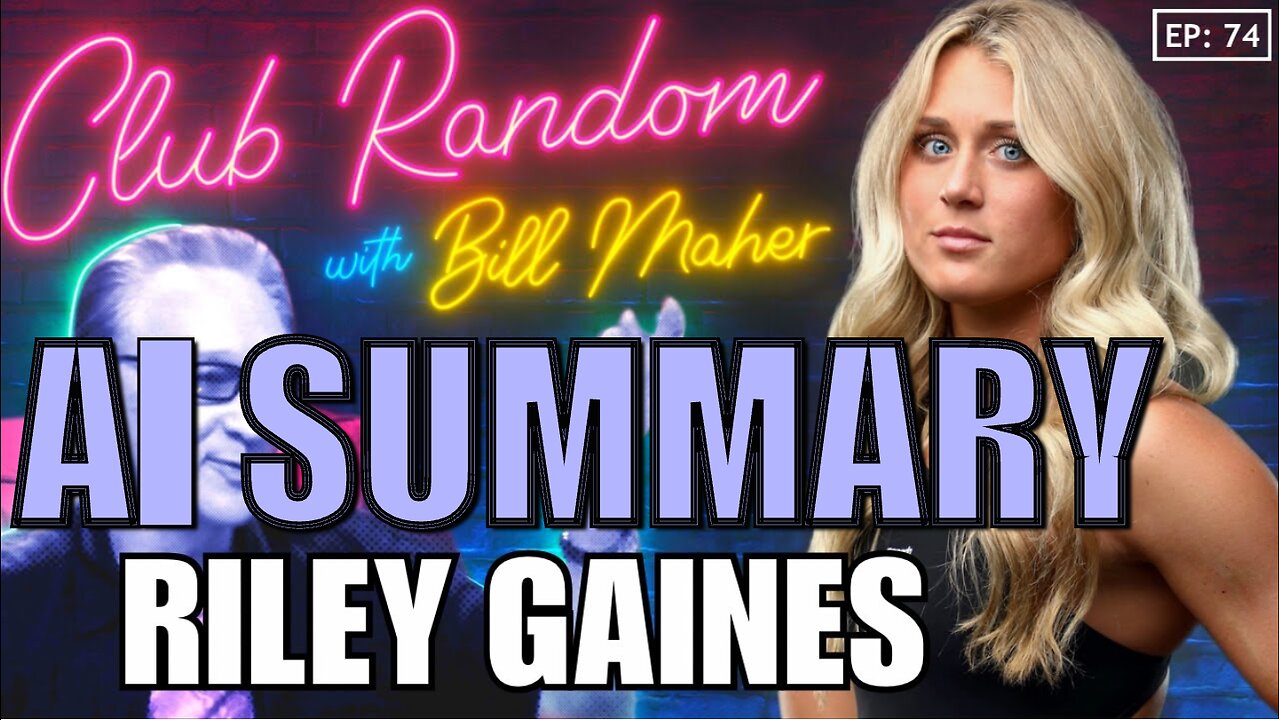 Riley Gaines Club Random With Bill Maher Ai Summary The Pod Slice