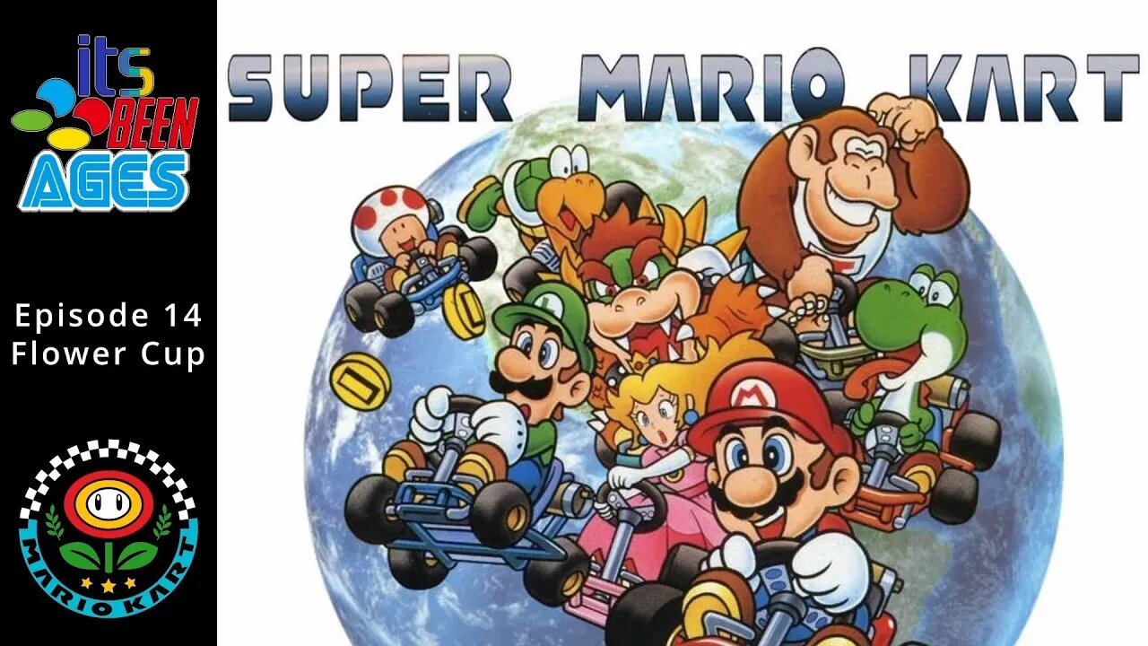 SUPER MARIO KART - Flower cup | Its Been Ages Episode 14