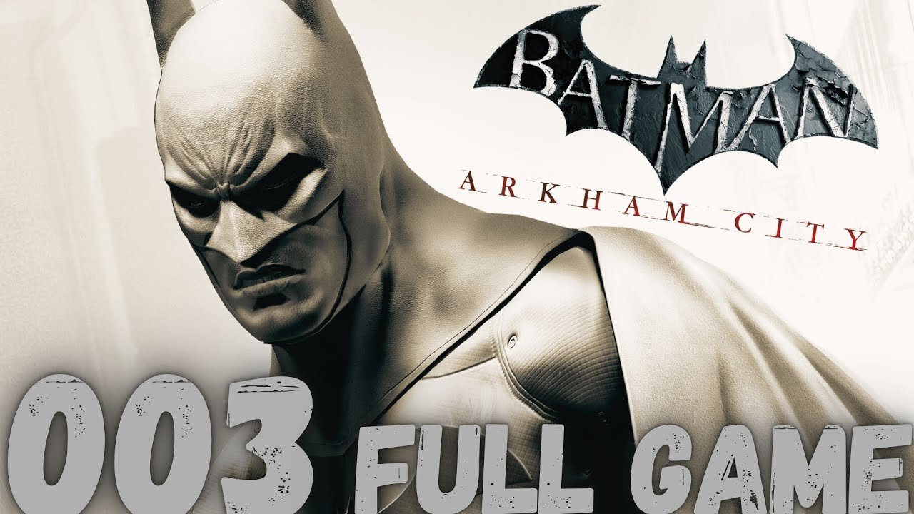 BATMAN: ARKHAM City Gameplay Walkthrough-003 (YOUTUBE STREAM) FULL GAME