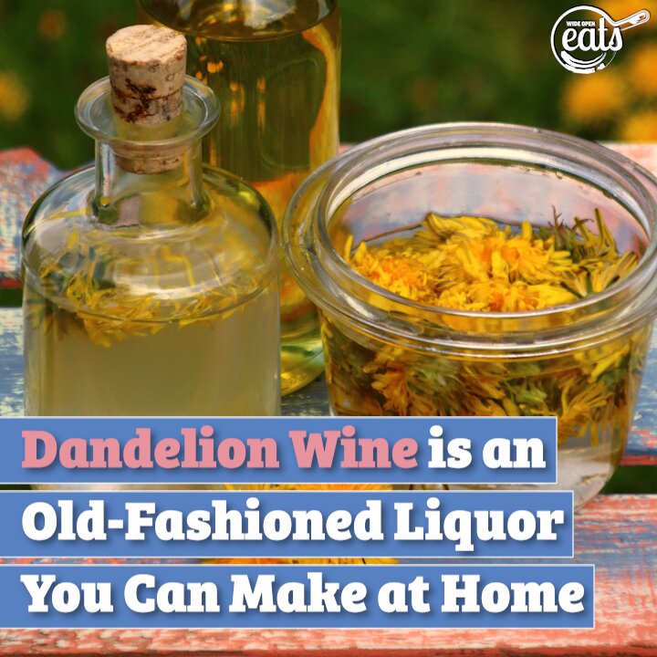 Dandelion Wine is an Old-Fashioned Liquor You Can Make at Home
