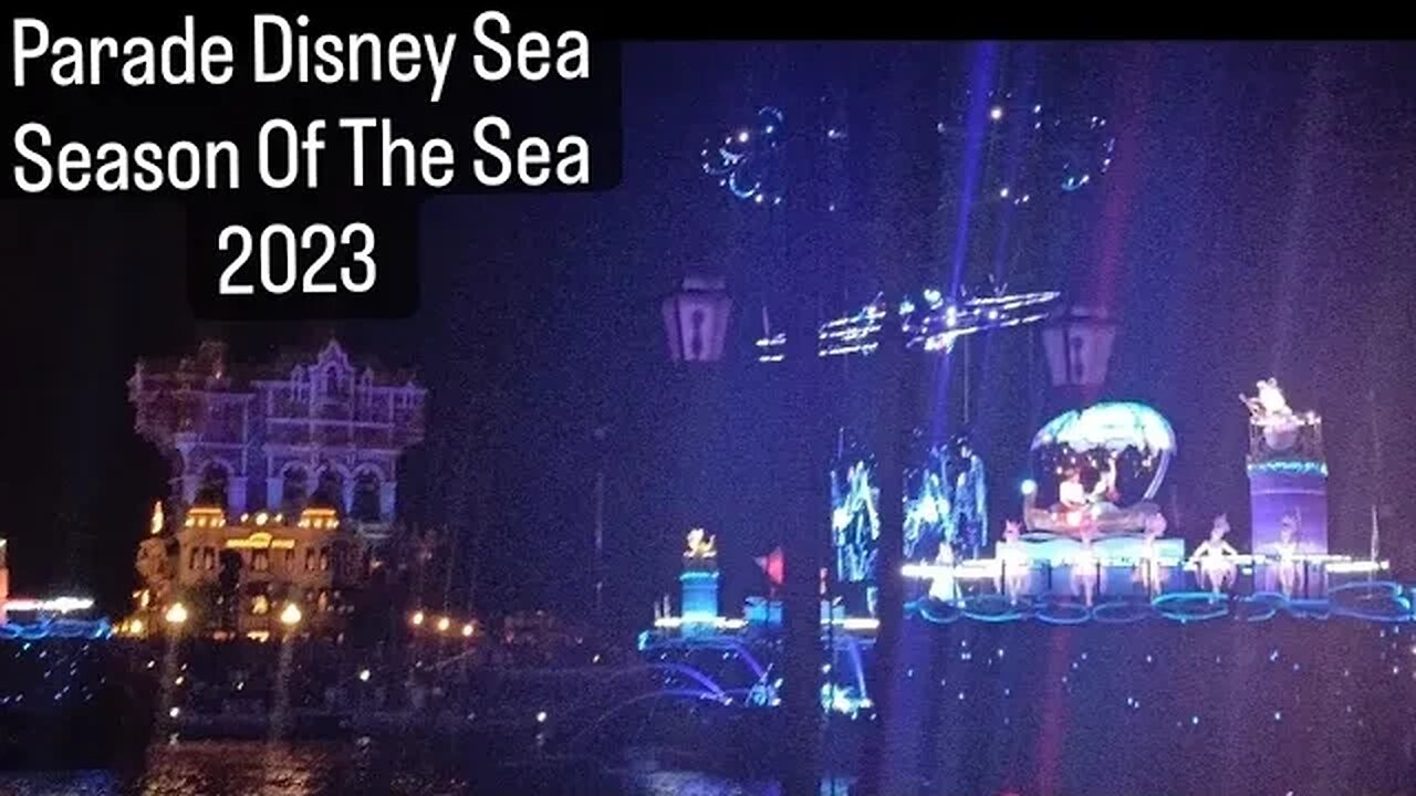 PARADE DISNEY SEA 2023 SEASON OF THE SEA