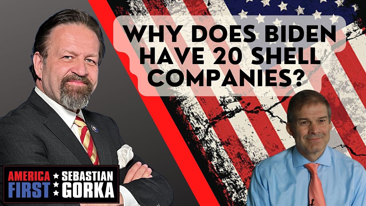 Why does Biden have 20 shell companies? Rep. Jim Jordan with Sebastian ...