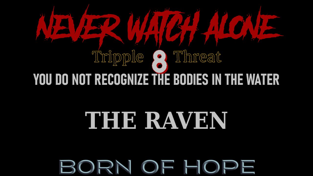 Never Watch Alone 8: You Don't Recognize The Bodies In The Water/The ...
