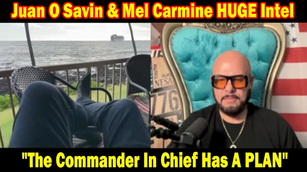 Juan O Savin & Mel Carmine HUGE Intel 04.06.24: Juan O Savin & Mel Carmine HUGE Intel 04.06.24: