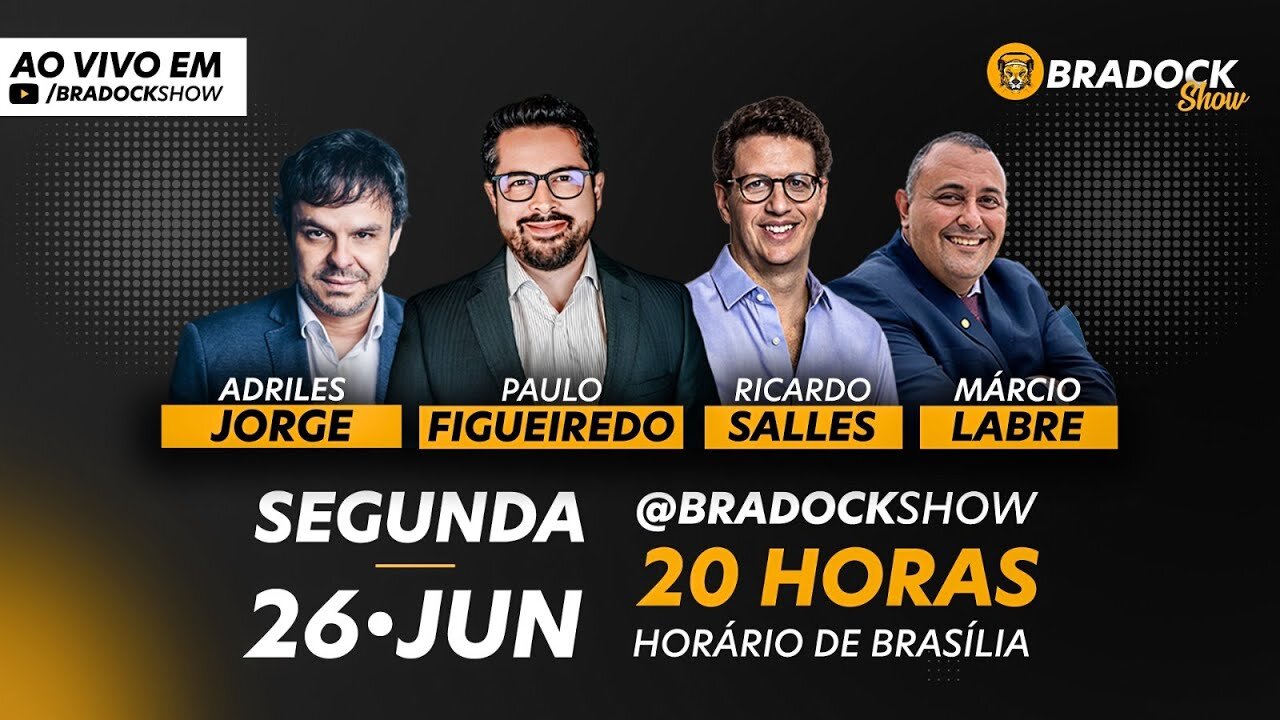 Bradock Show: 26/06/23 - Ricardo Salles, Paulo Figueiredo, Márcio Labre e Adrilles Jorge