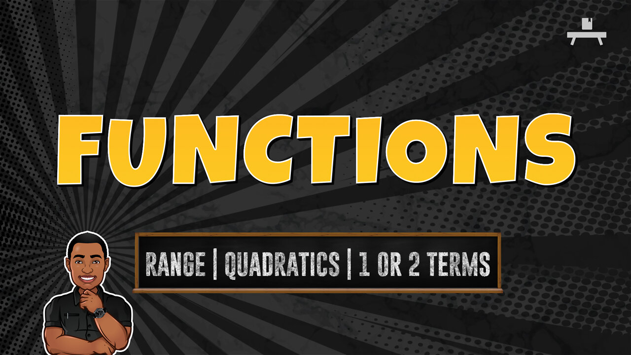 Functions | Finding the Range of a Quadratic Expression with One or Two ...