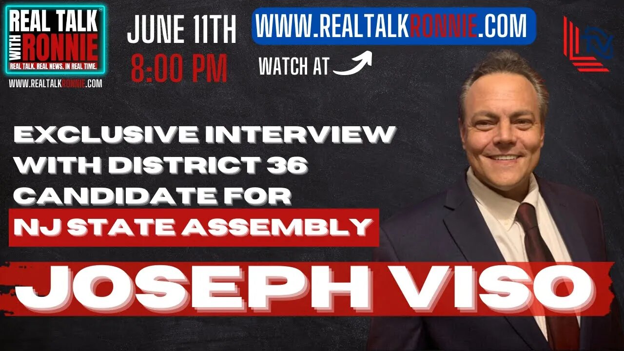 Real Talk With Ronnie - Candidate for NJ State Assembly Joe Viso (6/11 ...