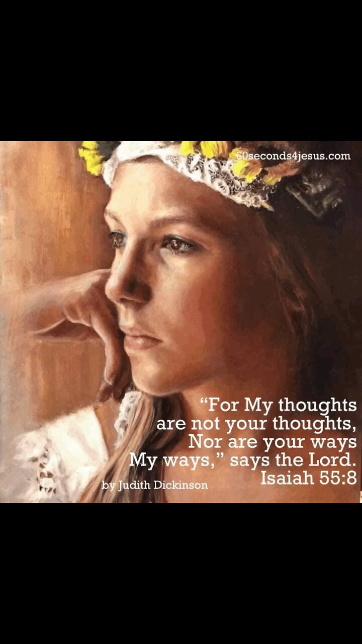 “For My thoughts are not your thoughts, Nor are your ways My ways ...
