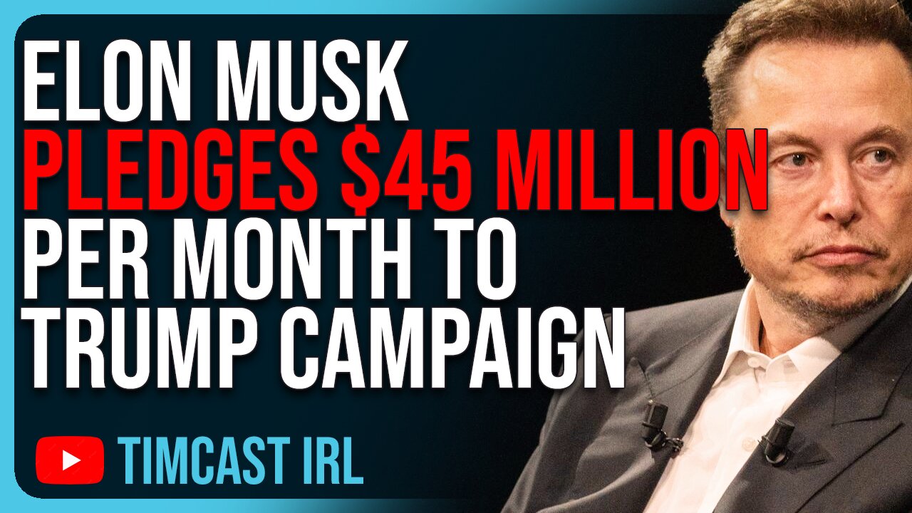 Elon Musk PLEDGES $45 MILLION Per Month To Trump Campaign After Trump ... Elon Musk PLEDGES $45 MILLION Per Month To Trump Campaign After Trump ...