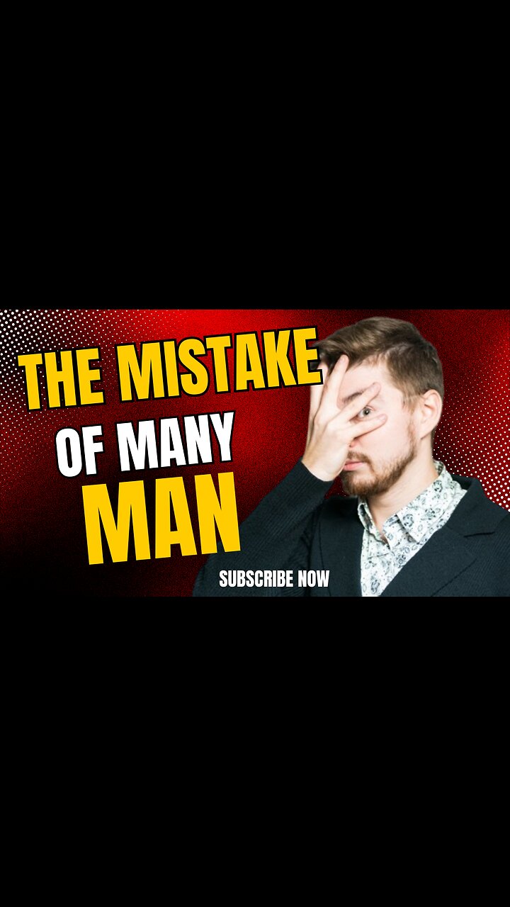 The mistake of many man