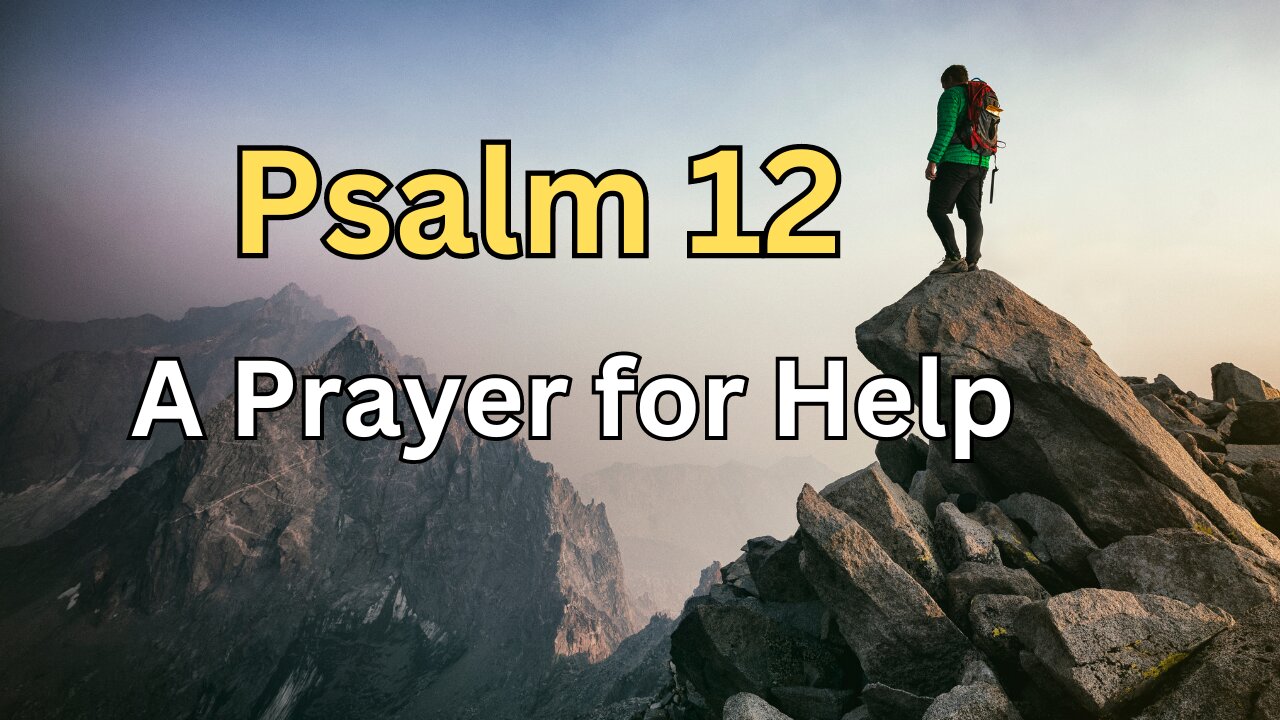Psalm 12 - A Prayer For Help