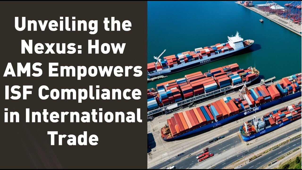 Harnessing Efficiency: The Integral Role of AMS in Streamlining ISF Processes!