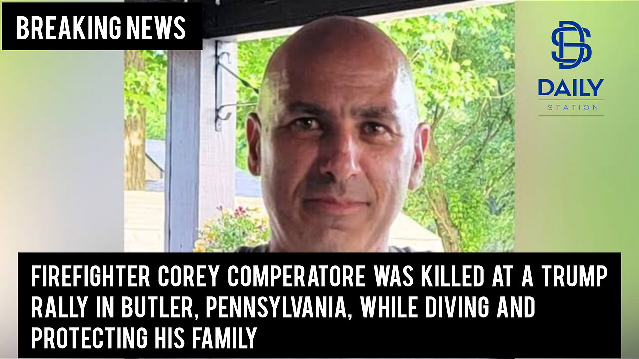 Firefighter Corey Comperatore was killed at a Trump rally,while diving ...