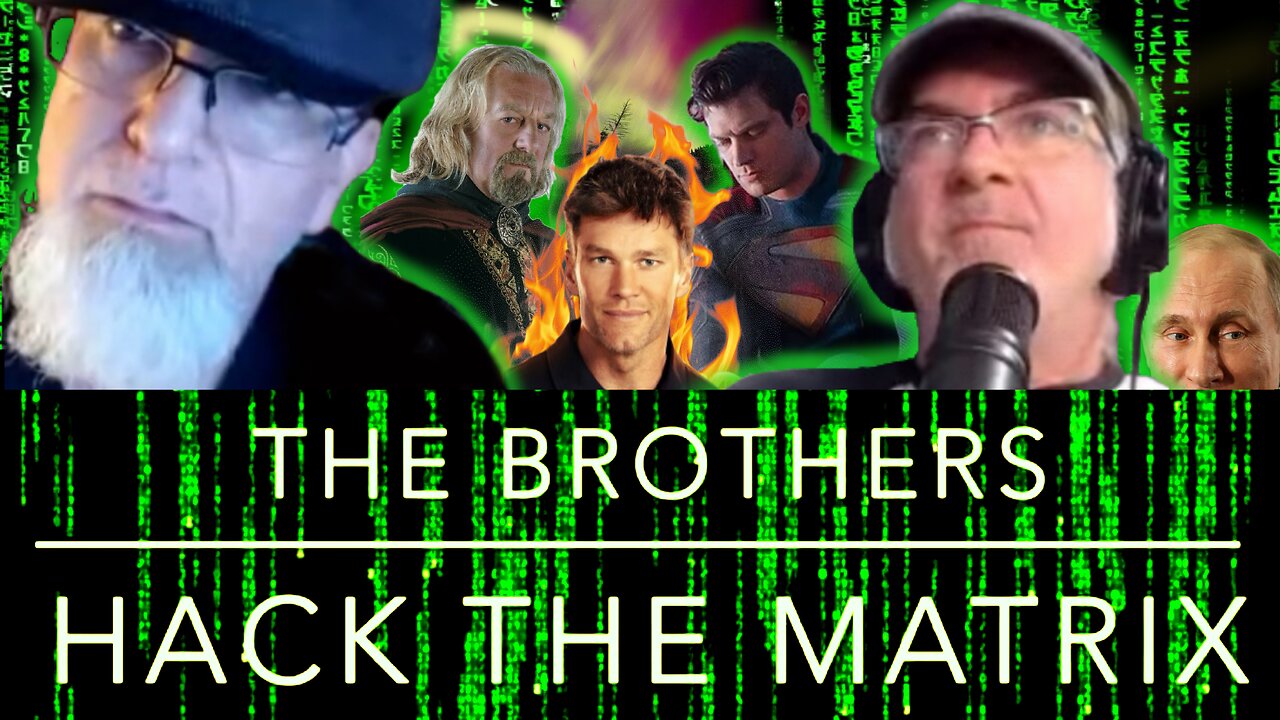 Magnetic Storm, Superman, Tom Brady, Bernard Hill: The Brothers Hack ...
