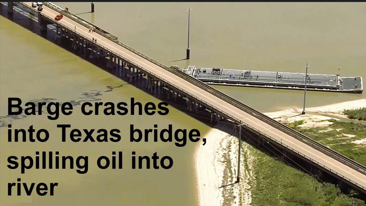 Another One: Barge Hits and Damages A Bridge In Texas Causing Oil Spill ...
