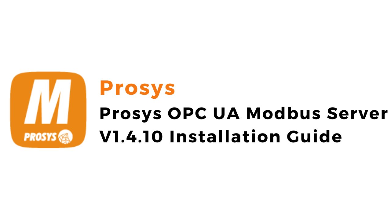 Prosys OPC UA Modbus Server V1.4.10 Installation Guide | Prosys ... Prosys OPC UA Modbus Server V1.4.10 Installation Guide | Prosys ...