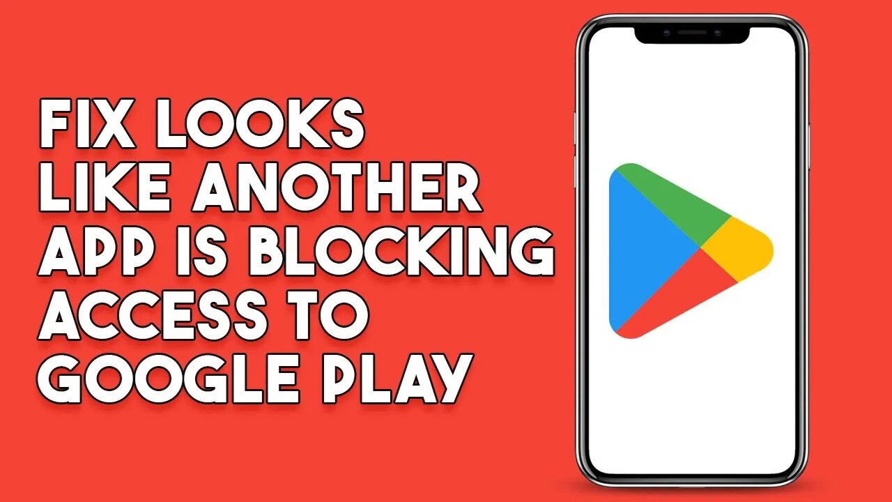 How To Fix Looks Like Another App Is Blocking Access To Google Play