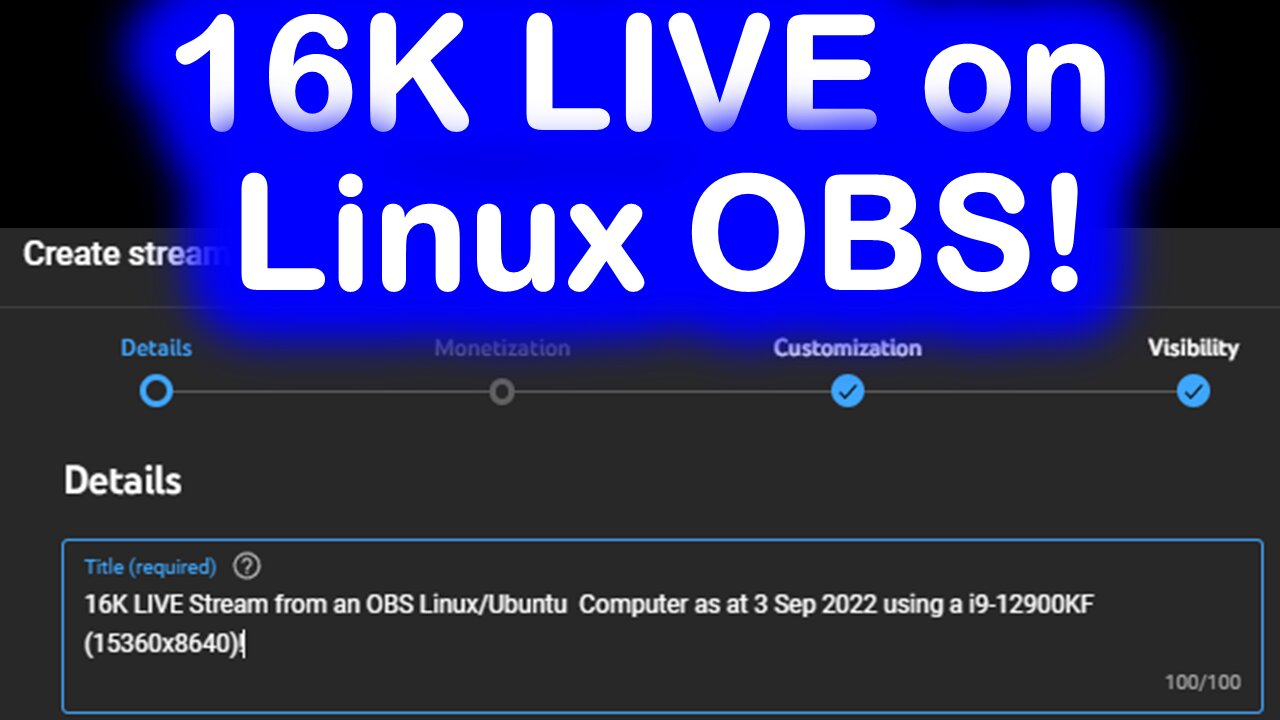 16K LIVE Stream from an OBS Linux/Ubuntu Computer as at 3 Sep 2022 ...