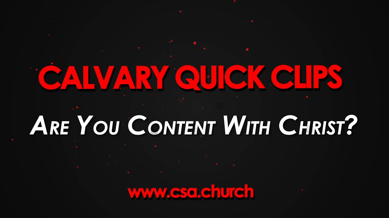 Are You Content With Christ?