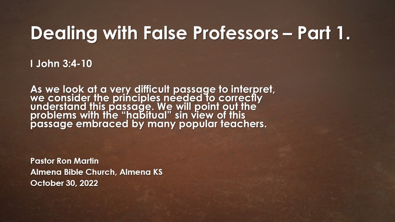 Dealing with False Professors - Debunking the false teaching of "habitual sin" - I John 3:4-10