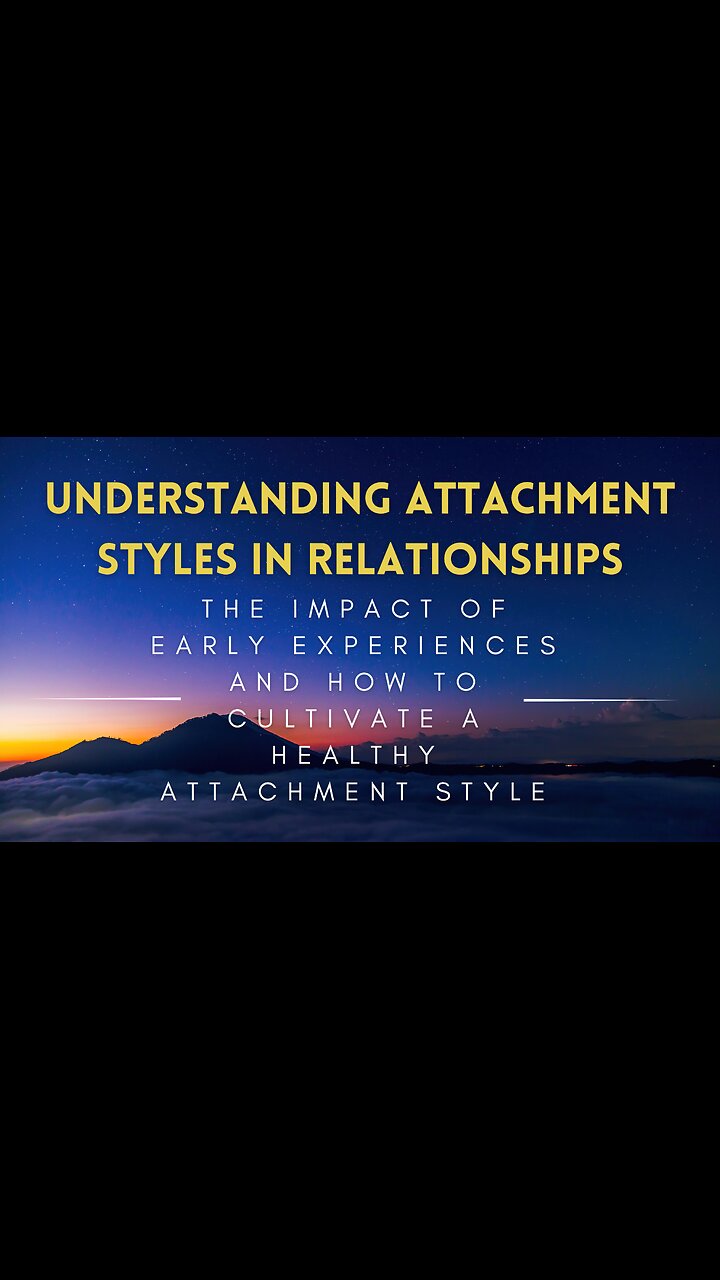 29 - Understanding Attachment Styles in Relationships - Building a ... 29 - Understanding Attachment Styles in Relationships - Building a ...