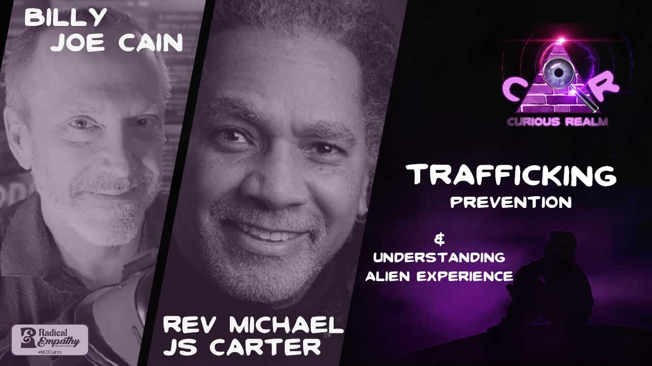 CR Ep 129: Human Trafficking w Billy Joe Cain & Understanding Alien ...