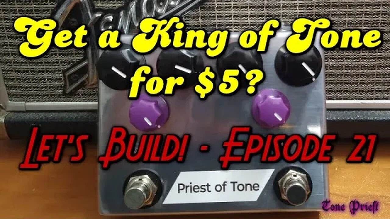 Let's Build a King of Tone Pedal & Give it Away! - Let's Build ...