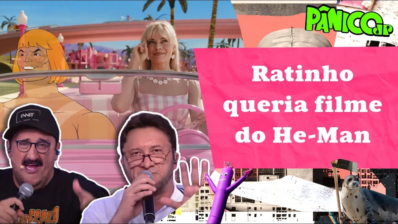 SOU A BARBIE GIRL: ASSUNTO QUE O RATINHO E O ALBORGHETTI AMARAM