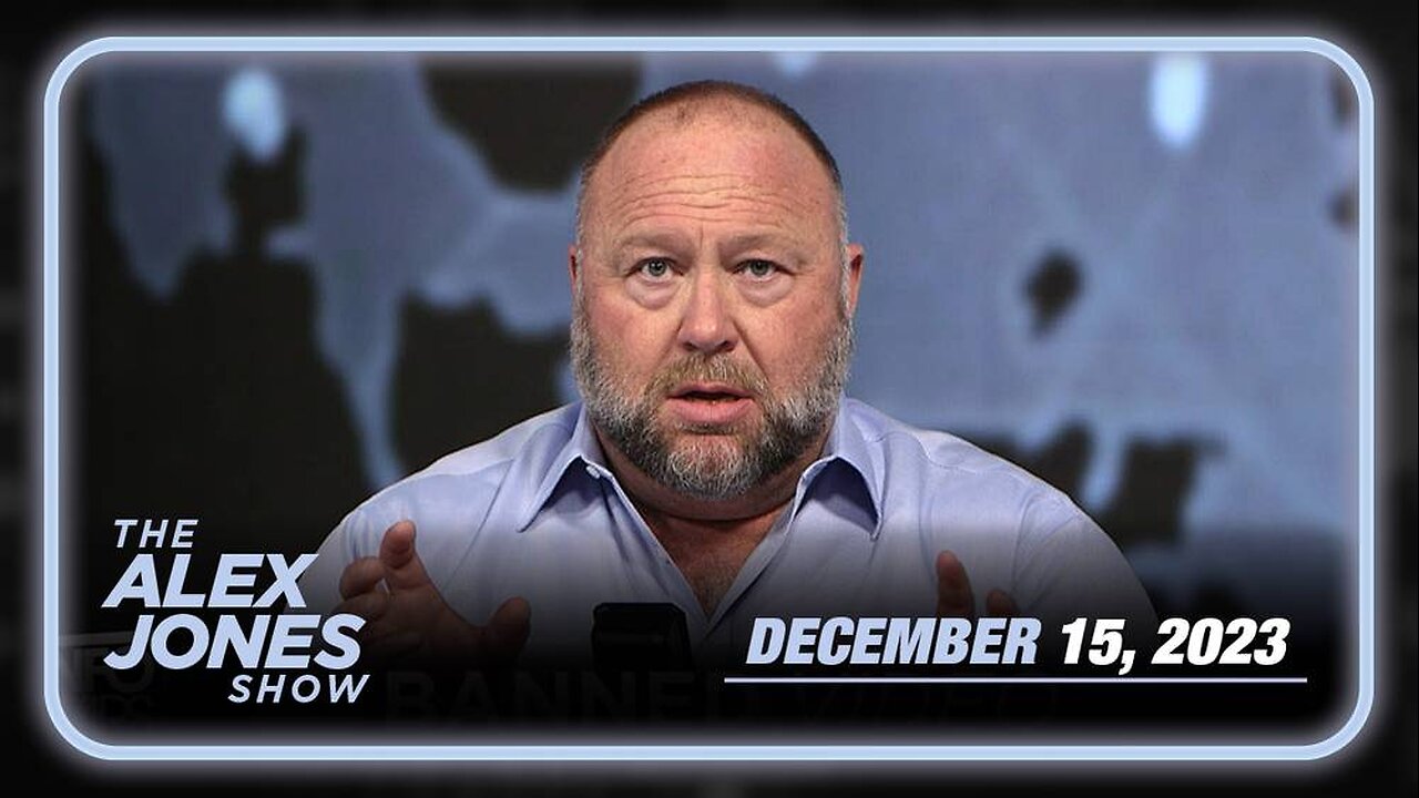 The Alex Jones Show FRIDAY FULL SHOW 12/15/23