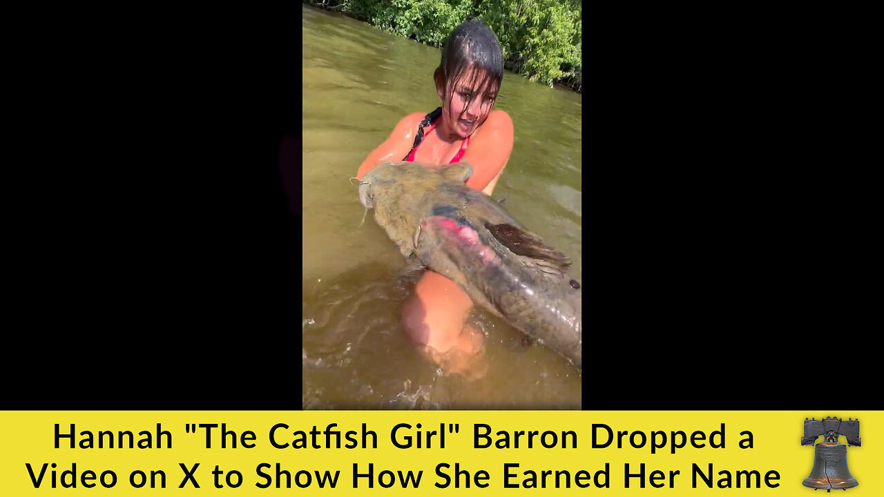 Hannah "The Catfish Girl" Barron Dropped a Video on X to Show How She Earned Her Name