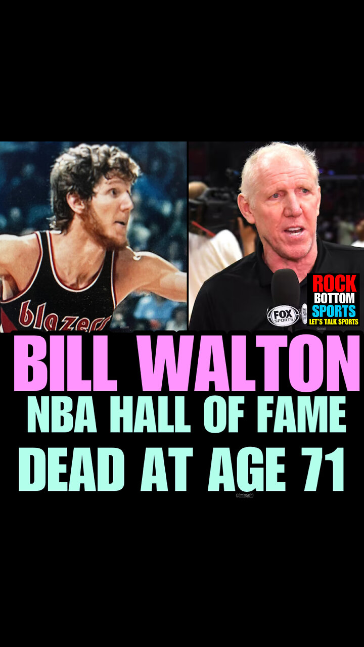 RBS Ep #34 BILL WALTON NBA HALL OF FAME STAR DEAD AT 71!